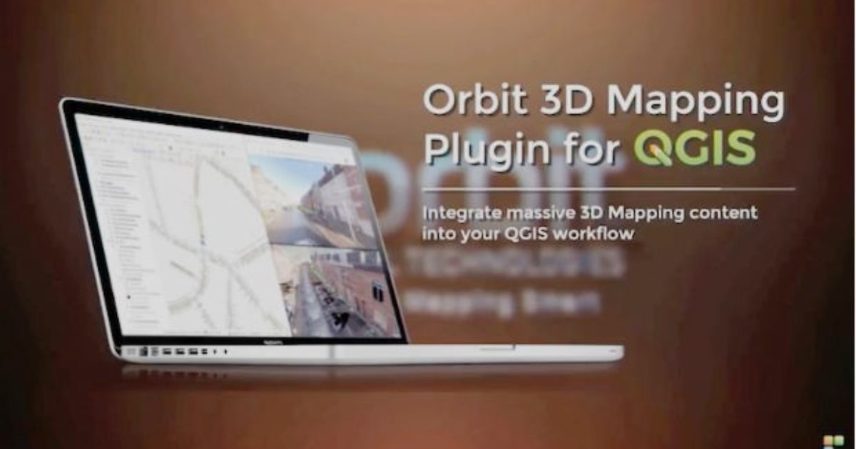 Orbit GT launches 3D Mapping portfolio v19.5 and QGIS plugin update ...